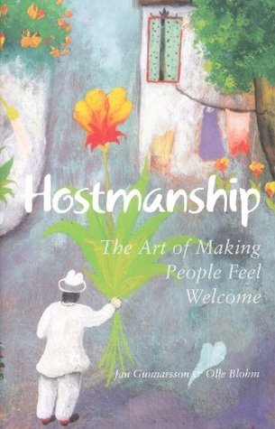 Hostmanship - The Art of Making People Feel Welcome by Jan Gunnarsson ...