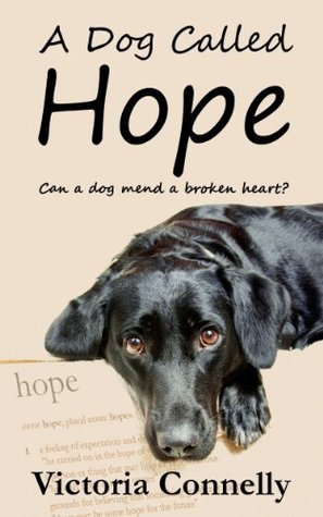 A Dog Called Hope by Victoria Connelly | Goodreads