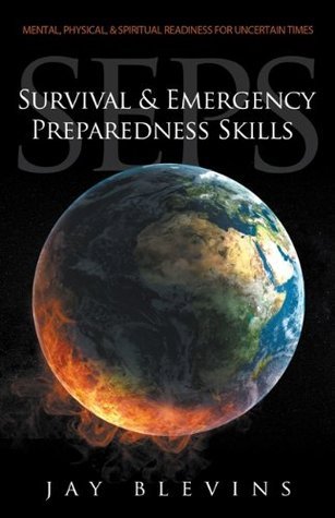 Survival & Emergency Preparedness Skills (SEPS) by Jay Blevins | Goodreads