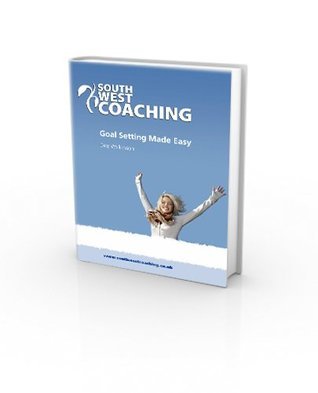 Goal Setting Made Easy by Dee Wilkinson | Goodreads