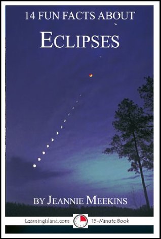 14 Fun Facts About Eclipses by Jeannie Meekins | Goodreads