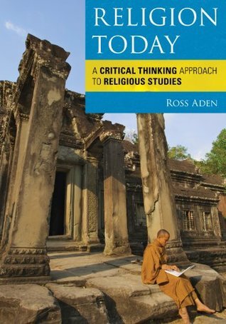 Religion Today: A Critical Thinking Approach to Religious Studies by ...