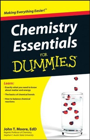 Chemistry Essentials For Dummies by John T. Moore | Goodreads