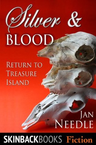 Silver and Blood: Return to Treasure Island by Jan Needle | Goodreads