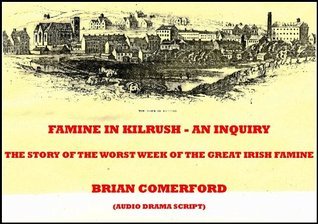Famine in Kilrush: An Inquiry by Brian Comerford | Goodreads