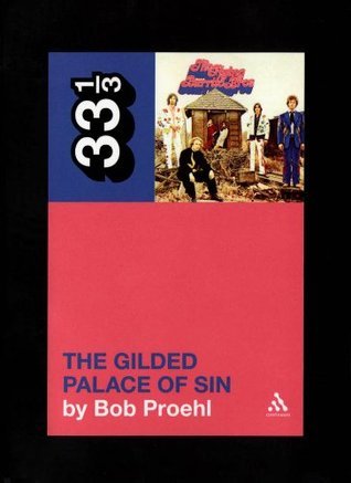 Flying Burrito Brothers' The Gilded Palace of Sin by Bob Proehl | Goodreads