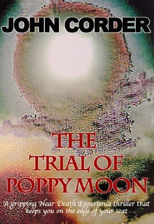 The Trial of Poppy Moon by John Corder | Goodreads