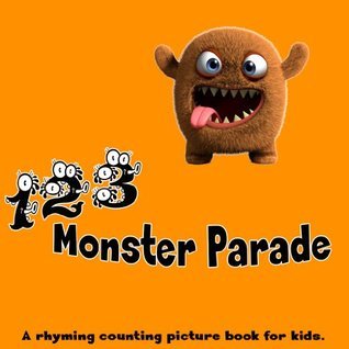 Monster Parade 1, 2, 3. A Rhyming Counting Picture Book for Kids by ...
