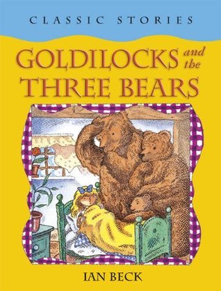 Goldilocks and the Three Bears (Oxford Storybook) by Ian Beck | Goodreads