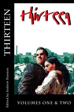 Thirteen: Volumes One & Two by Andrew Hannon | Goodreads