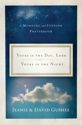 Yours Is the Day, Lord, Yours Is the Night: A Morning and Evening ...