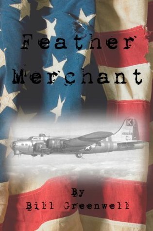 Feather Merchant by Bill Greenwell | Goodreads