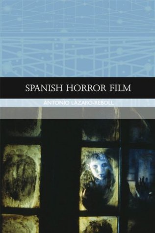 Spanish Horror Film by Antonio Lázaro-Reboll | Goodreads