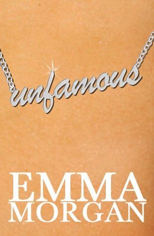 Unfamous by Emma Morgan | Goodreads