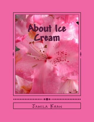 About Ice Cream by Jamila Khan | Goodreads