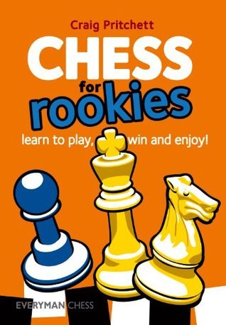 Chess for Rookies by Craig Pritchett | Goodreads