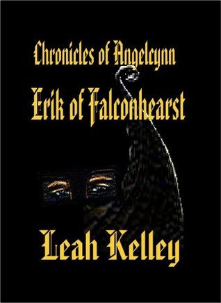Erik of Falconhearst (Chronicles of Angelcynn Book 1) by Leah Kelley ...