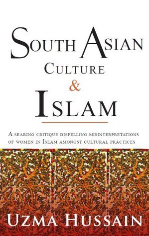 South Asian Culture & Islam by Uzma Hussain | Goodreads