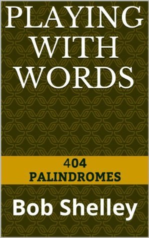 Fun with Palindromes: Words and Phrases that Read the Same Forwards and ...