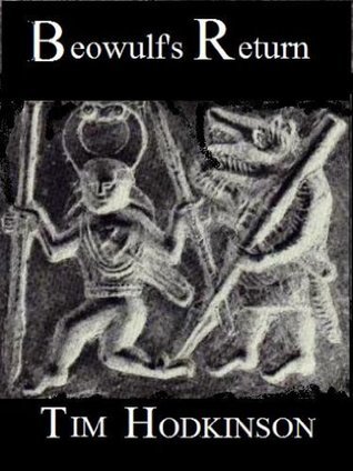 Beowulf's Return by Tim Hodkinson | Goodreads