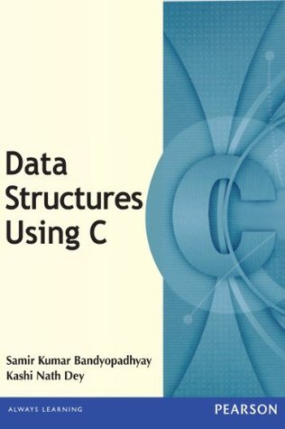 Data Structures Using C by Samir Kumar Bandyopadhyay | Goodreads