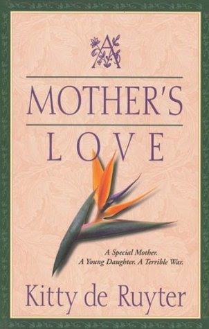 A Mother's Love by Kitty de Ruyter- Bons | Goodreads