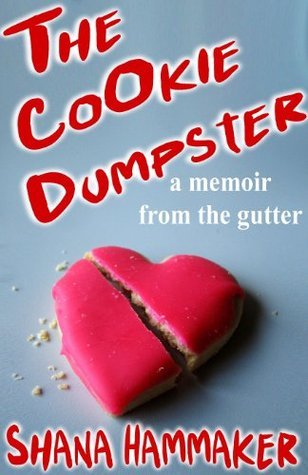 The Cookie Dumpster by Shana Hammaker | Goodreads