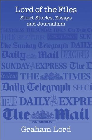 Lord of the Files by Graham Lord | Goodreads