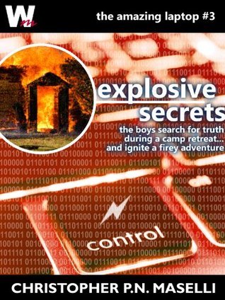 Explosive Secrets (The Amazing Laptop, #3) by Christopher Maselli ...