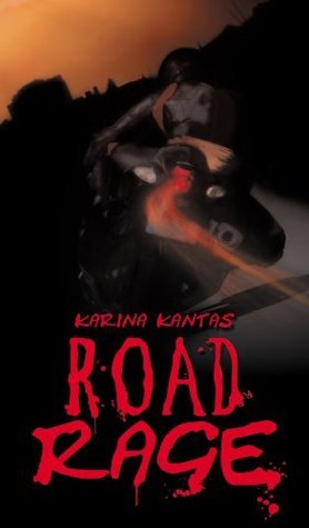 Road Rage (OUTLAW Book 4) by Karina Kantas | Goodreads