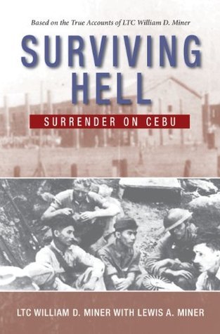 Surviving Hell: Surrender on Cebu by William D. Miner | Goodreads