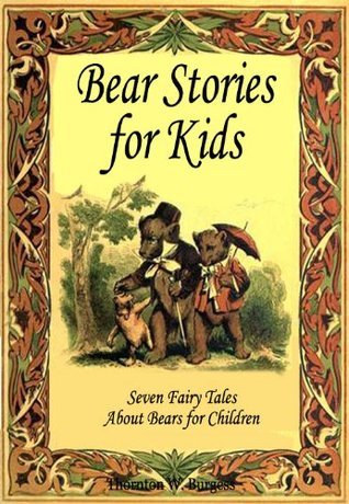 Bear Stories for Kids: Seven Fairy Tales About Bears for Children by W ...
