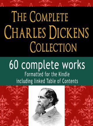 The Complete Charles Dickens Collection by Charles Dickens | Goodreads