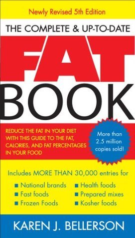 The Complete Up-to-Date Fat Book by Karen J. Bellerson | Goodreads