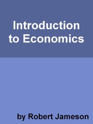 Introduction to Economics by Robert Jameson | Goodreads
