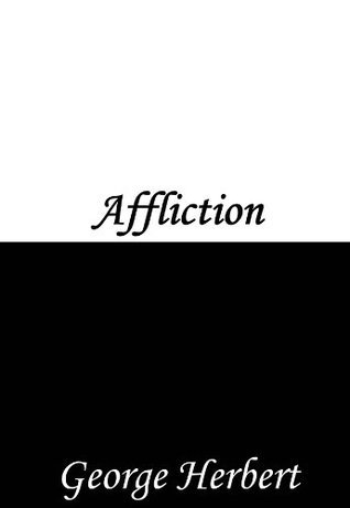 Affliction by George Herbert | Goodreads