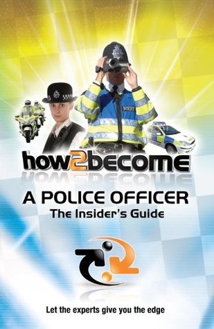 How To Become a Police Officer - This insiders guide by Richard McMunn ...