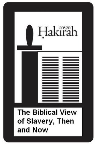 The Biblical View of Slavery, Then and Now by Yaakov Weinstein | Goodreads