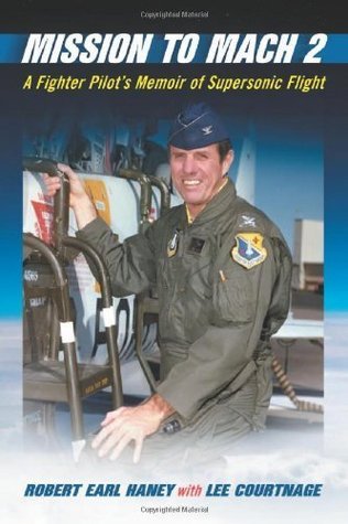 Mission to Mach 2: A Fighter Pilot's Memoir of Supersonic Flight by ...