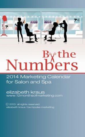 2014 Marketing Calendar for Salon and Spa: By the Numbers by Elizabeth ...