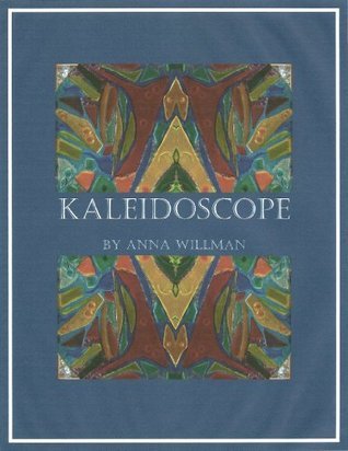 Kaleidoscope by Anna Willman | Goodreads