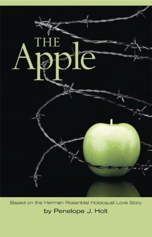 The Apple : Based on the Herman Rosenblat Holocaust Memoir by Penelope ...