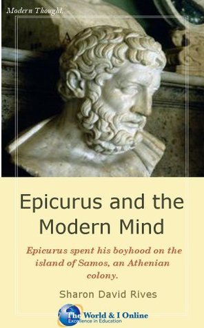 Epicurus and the Modern Mind by Sharon David Rives | Goodreads