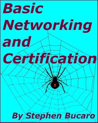Basic Networking and Certification by Stephen Bucaro | Goodreads