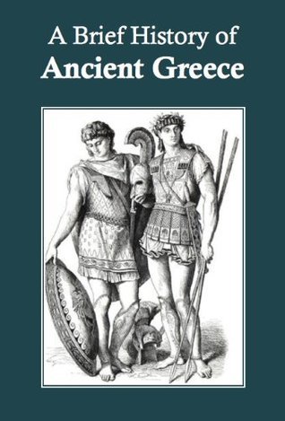 A Brief History of Ancient Greece by Encyclopædia Britannica | Goodreads