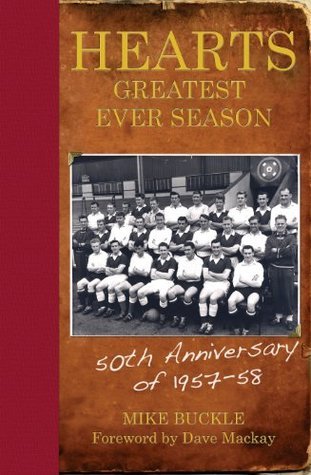 Hearts' Greatest Ever Season 1957-58: The 50th Anniversary Celebration ...