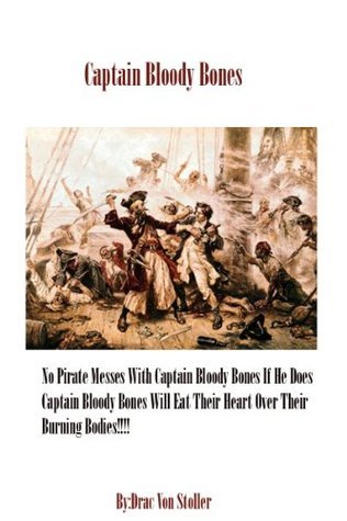 Captain Bloody Bones by Drac Von Stoller | Goodreads