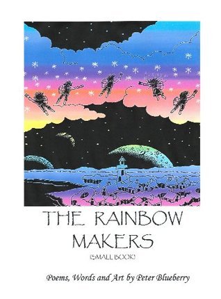 The Rainbow Makers - Small Book by Peter Blueberry | Goodreads