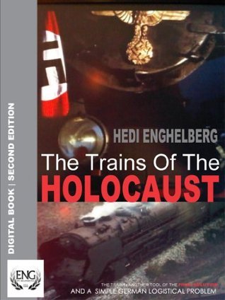 THE TRAINS OF THE HOLOCAUST | THE TRAINS: ANOTHER NAZI TOOL IN "FINAL ...