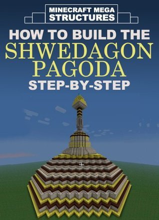 Minecraft Mega Structures: How to Build the Shwedagon Pagoda Step-by ...